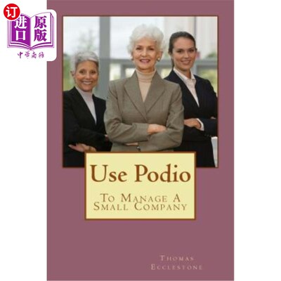 海外直订Use Podio: To Manage A Small Company 使用Podio：管理一家小公司