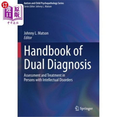 海外直订Handbook of Dual Diagnosis: Assessment and Treatment in Persons with Intellectua 双重诊断手册:智力障碍患者