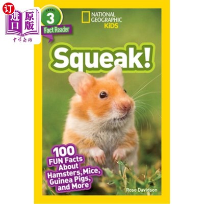 海外直订National Geographic Readers: Squeak! (L3): 100 Fun Facts about Hamsters, Mice, G 国家地理读者:吱吱!(L3):