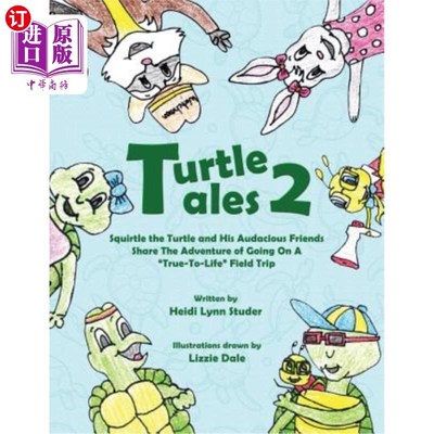 海外直订Turtle Tales 2: Squirtle the Turtle and His Audicious Friends Share the Adventur 乌龟故事2:乌龟松鼠和他的朋