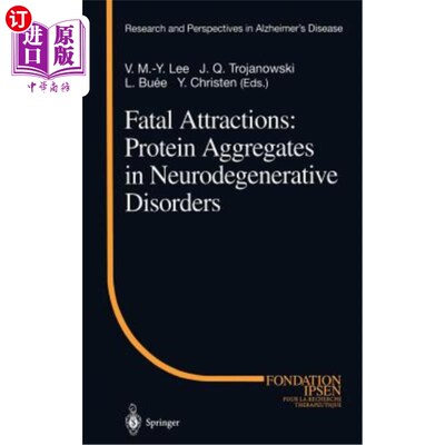 海外直订医药图书Fatal Attractions: Protein Aggregates in Neurodegenerative Disorders