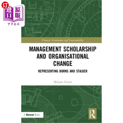 海外直订Management Scholarship and Organisational Change: Representing Burns and Stalker 管理奖学金和组织变革:代表