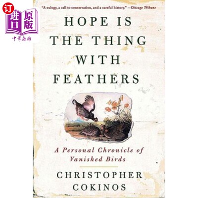 海外直订Hope Is the Thing with Feathers: A Personal Chronicle of Vanished Birds 希望是长着羽毛的东西:绝迹鸟类的个人