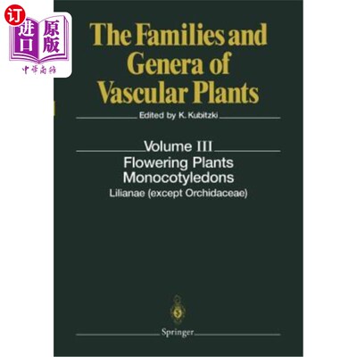 海外直订Flowering Plants. Monocotyledons: Lilianae (Except Orchidaceae) 开花植物。单子叶植物：百合科（兰科除外）