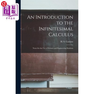 海外直订An Introduction to the Infinitesimal Calculus: Notes for the Use of Science and  微积分入门:科学与工程专业