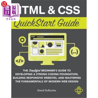 海外直订HTML and CSS QuickStart Guide: The Simplified Beginners Guide to Developing a St HTML和CSS快速