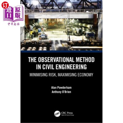 海外直订The Observational Method in Civil Engineering: Minimising Risk, Maximising Econo 土木工程中的观测方法:最小