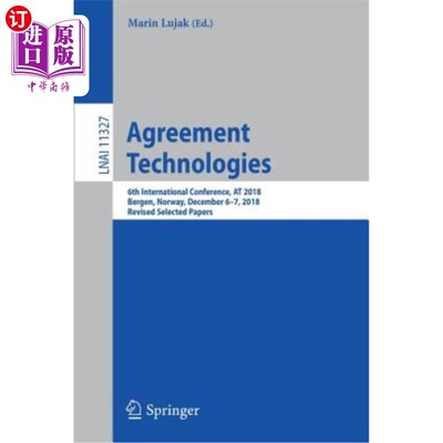 海外直订Agreement Technologies: 6th International Conference, at 2018, Bergen, Norway, D 协议技术：第六届国际会议，