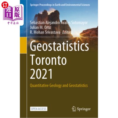 海外直订Geostatistics Toronto 2021: Quantitative Geology and Geostatistics 多伦多地质统计学2021:定量地质学和地质统