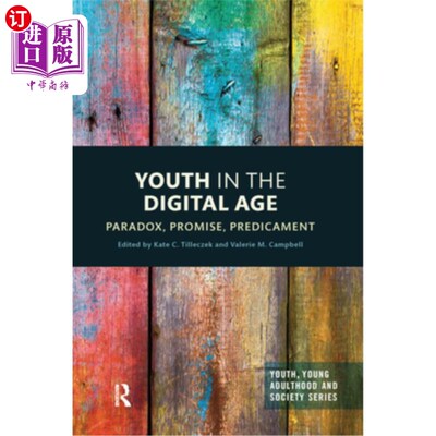 海外直订Youth in the Digital Age: Paradox, Promise, Predicament 数字时代的青年:悖论、希望、困境