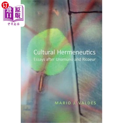 海外直订Cultural Hermeneutics: Essays after Unamuno and Ricoeur 文化解释学:乌纳穆诺和利科之后的论文集