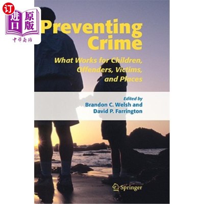 海外直订Preventing Crime: What Works for Children, Offenders, Victims and Places 预防犯罪：什么对儿童、罪犯、受害者