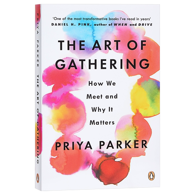 The Art of Gathering: How We Meet and Why It Matters 英文原版 聚会的艺术 Priya Parker 沟通 社交【中商原版】