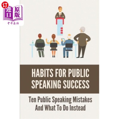 海外直订Habits For Public Speaking Success: Ten Public Speaking Mistakes And What To Do  演讲成功的习惯:演讲的十个