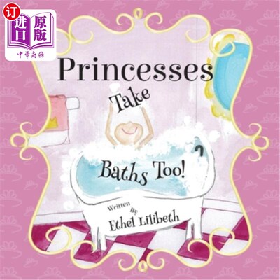 海外直订Princesses Take Baths Too! 公主们也洗澡！