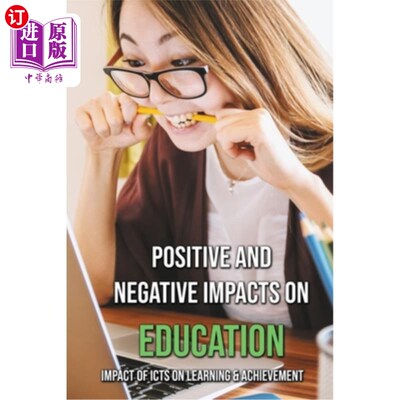 海外直订Positive And Negative Impacts On Education: Impact Of ICTs On Learning & Achieve 对教育的积极和消极影响:信