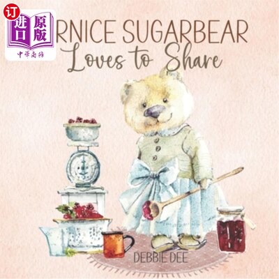 海外直订Bernice Sugarbear: Loves to Share Bernice Sugarbear:喜欢分享