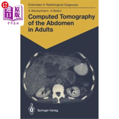 海外直订医药图书Computed Tomography of the Abdomen in Adults: 85 Radiological Exercises for Stud 成人腹部电脑断层扫