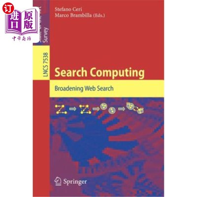 海外直订Search Computing: Broadening Web Search 搜索计算:扩展Web搜索