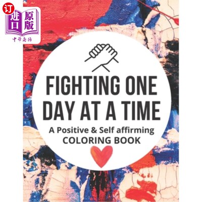 海外直订医药图书Fighting One Day At A Time: A Positive & Self affirming COLORING BOOK 一天一次地战斗：一本积极且自