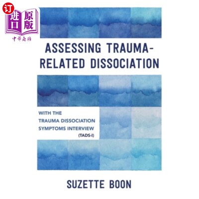 海外直订医药图书Assessing Trauma-Related Dissociation: With the Trauma and Dissociation Symptoms 评估创伤相关分离: