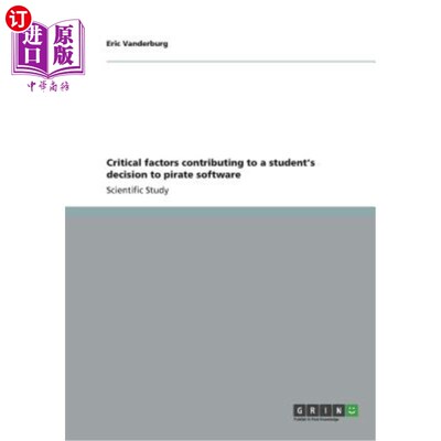 海外直订Critical factors contributing to a student's decision to pirate software 促使学生决定盗版软件的关键因素