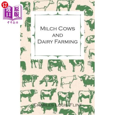 海外直订Milch Cows and Dairy Farming; Comprising the Breeds, Breeding, and Management; I 奶牛和奶牛养殖；包括品种、