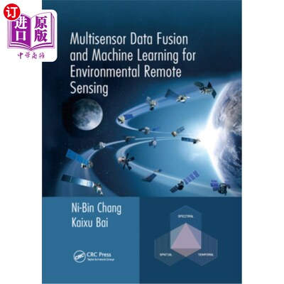 海外直订Multisensor Data Fusion and Machine Learning for Environmental Remote Sensing 环境遥感中的多传感器数据融合
