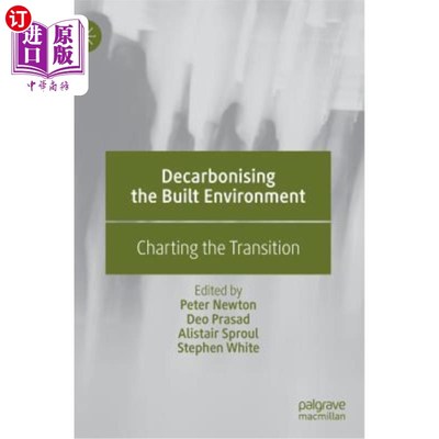 海外直订Decarbonising the Built Environment: Charting the Transition 建筑环境的脱碳:绘制过渡图表