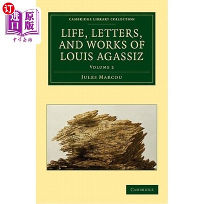 海外直订Life, Letters, and Works of Louis Agassiz 路易斯·阿加西的生活、信件和作品-第2卷