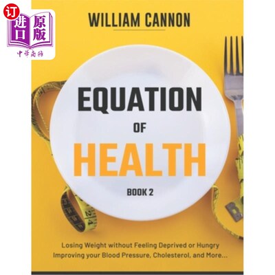 海外直订医药图书Equation of Health: Losing Weight without Feeling Deprived or Hungry - Improving