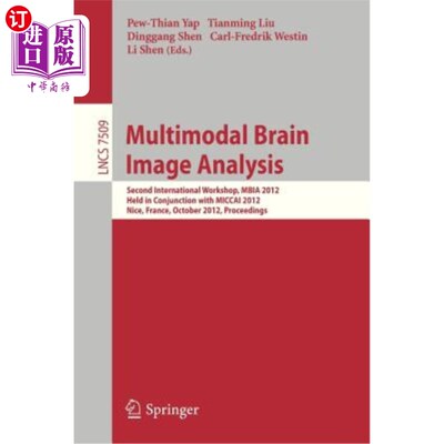 海外直订Multimodal Brain Image Analysis: Second International Workshop, Mbia 2012, Held  多模态脑图像分析：第二届国