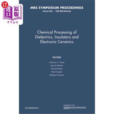 海外直订Chemical Processing of Dielectrics, Insulators and Electronic Ceramics: Volume 6 电介质、绝缘体和电子陶瓷的
