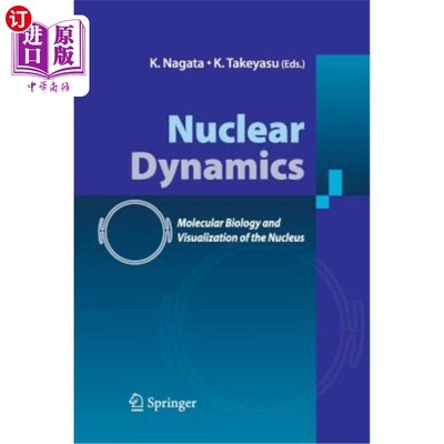 海外直订Nuclear Dynamics: Molecular Biology and Visualization of the Nucleus 核动力学:分子生物学和核的可视化