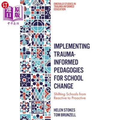 海外直订Implementing Trauma-Informed Pedagogies for School Change: Shifting Schools from 为学校变革实施创伤知情教学