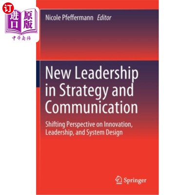 海外直订New Leadership in Strategy and Communication: Shifting Perspective on Innovation 战略与沟通中的新领导：对创