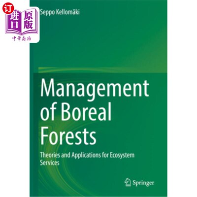 海外直订Management of Boreal Forests: Theories and Applications for Ecosystem Services 北方森林管理:生态系统服务的