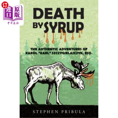 海外直订Death By Syrup: The Authentic Adventures of Karol 