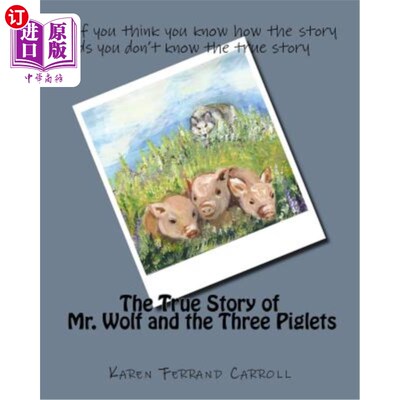海外直订The True Story of Mr. Wolf and the Three Piglets: If you think you know how the  狼先生和三只小猪的真实故事