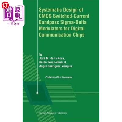 海外直订Systematic Design of CMOS Switched-Current Bandpass Sigma-Delta Modulators for D 用于数字通信芯片的CMOS开关