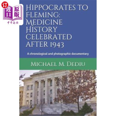 海外直订医药图书Hippocrates to Fleming: Medicine History celebrated after 1943: A chronological  希波克拉底到弗莱明