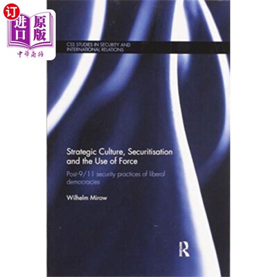 海外直订Strategic Culture, Securitisation and the Use of... 战略文化，证券化和使用武力