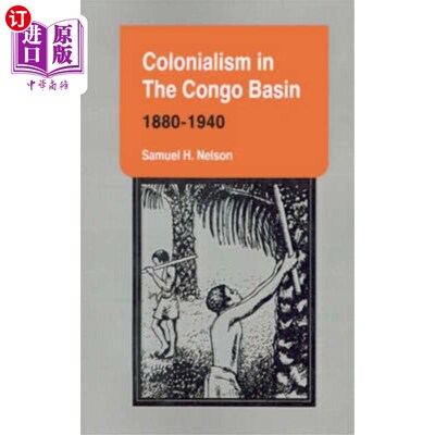 海外直订Colonialism in the Congo Basin, 1880-1940 刚果盆地的殖民主义，1880-1940