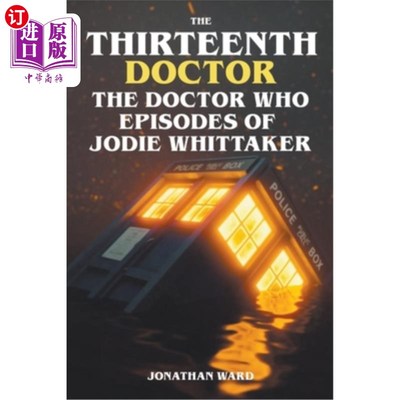 海外直订The Thirteenth Doctor -The Doctor Who Episodes of Jodie Whittaker 《第十三任博士》朱迪·惠特克的《神秘博士