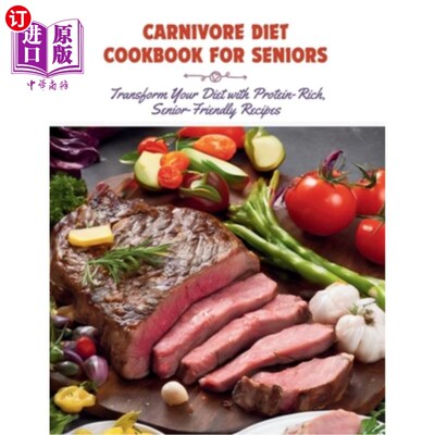 海外直订医药图书Carnivore Diet Cookbook for Seniors: Transform Your Diet with Protein-Rich, Seni 老年人食肉动物饮食