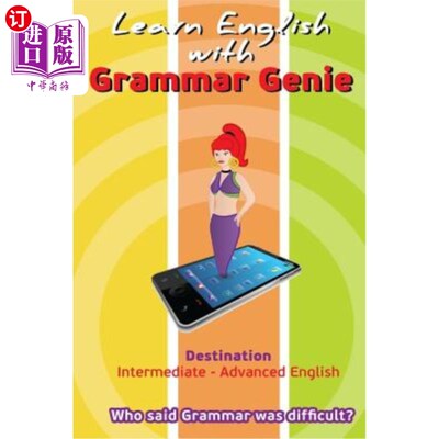 海外直订Grammar Genie: Destination Intermediate-Advanced Who Said Grammar Was Difficult 语法精灵：目的地中级高级谁