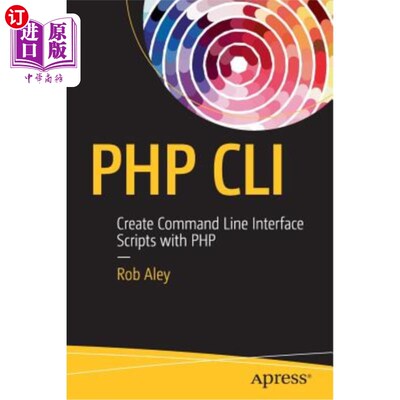 海外直订PHP CLI: Create Command Line Interface Scripts with PHP php cli:用php创建命令行接口脚本