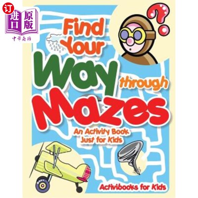 海外直订Find Your Way through Mazes - An Activity Book Just for Kids 找到穿过迷宫的路-一本专为孩子们准备的活动书