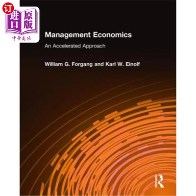 海外直订Management Economics: An Accelerated Approach: An Accelerated Approach 管理经济学:方法:方法
