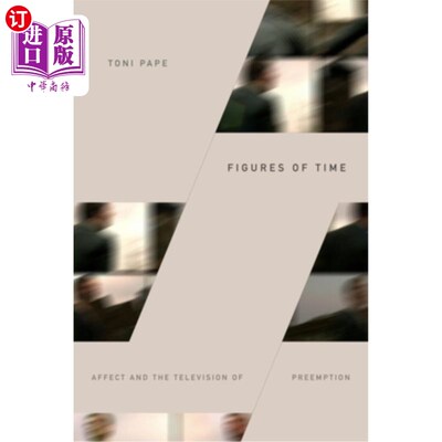 海外直订Figures of Time: Affect and the Television of Preemption 时间人物:影响和电视抢占